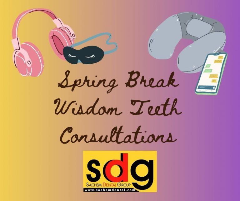 Spring Break Wisdom Tooth Consultations - Sachem Dental Group