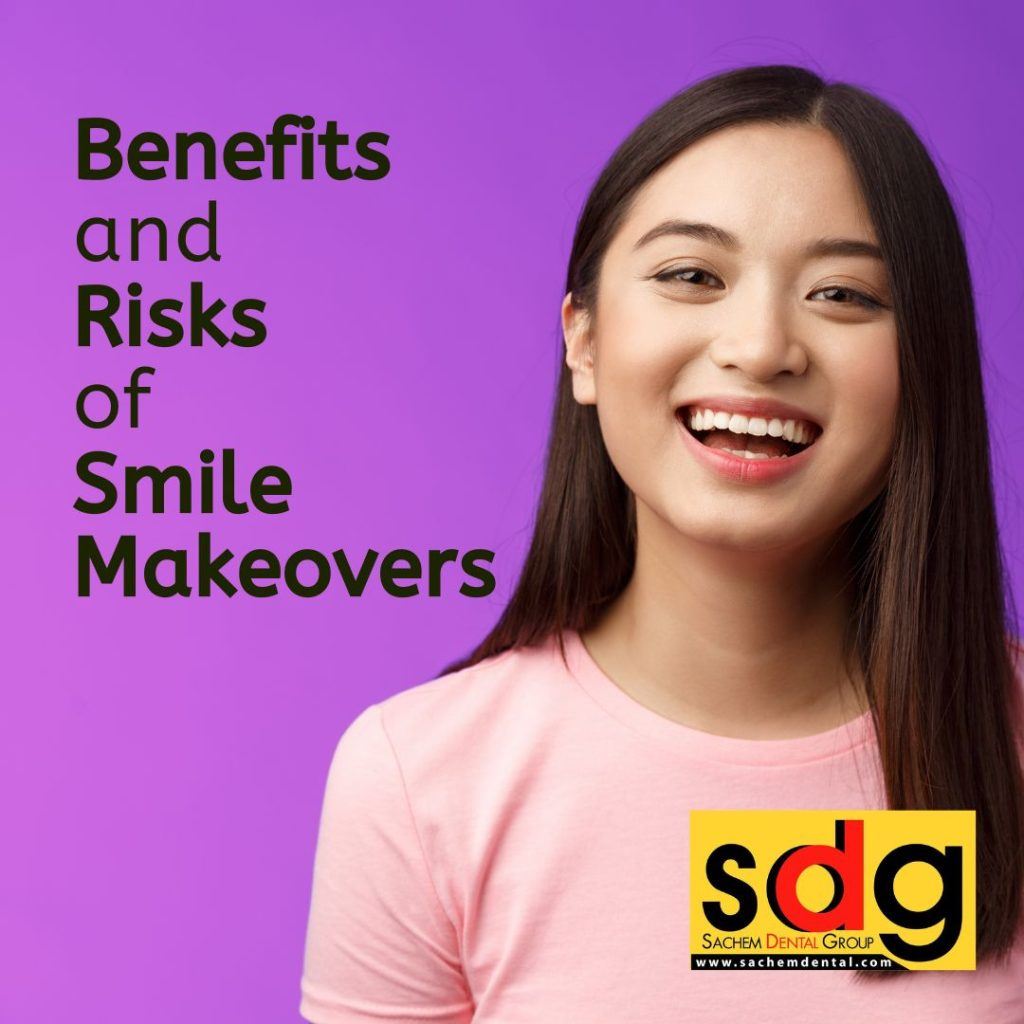 Smile Makeover Benefits and Risks - Sachem Dental Group Smile Makeover Benefits and Risks - Sachem Dental Group