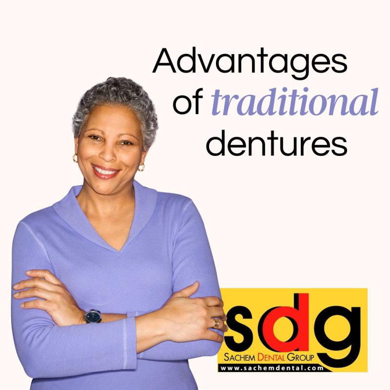 Advantages of Traditional Dentures - Sachem Dental Group
